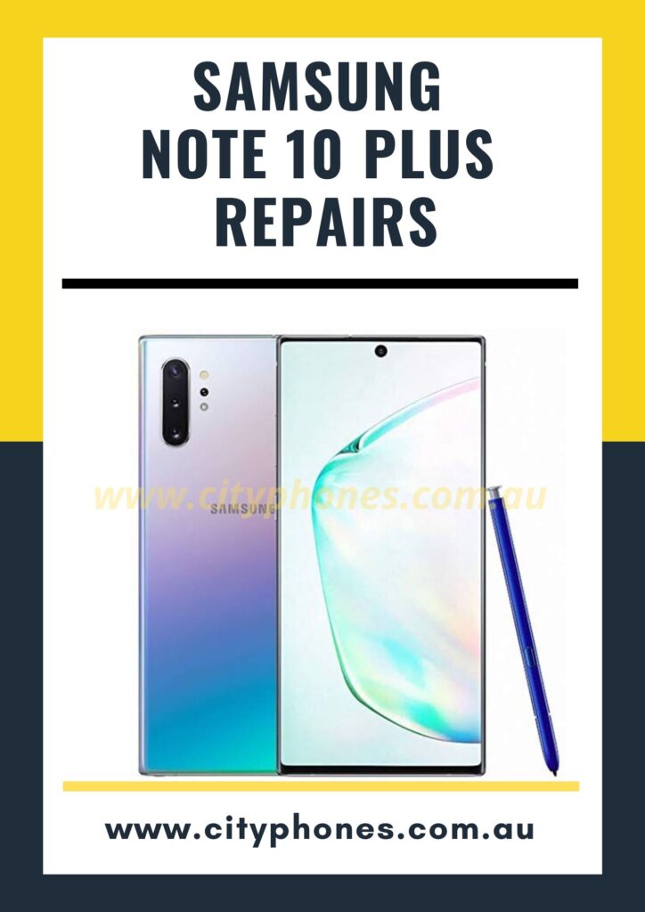 Samsung Note 10 Plus Screen Repair and Battery Replacement